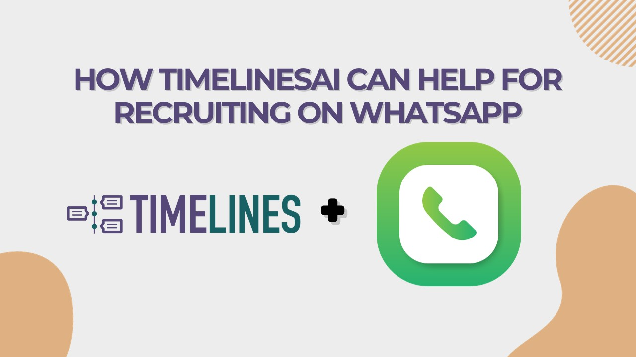 Guide to Recruiting on WhatsApp: A Comprehensive Overview - TimelinesAI