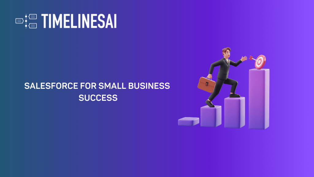 A Guide to Salesforce for Small Business Success - TimelinesAI