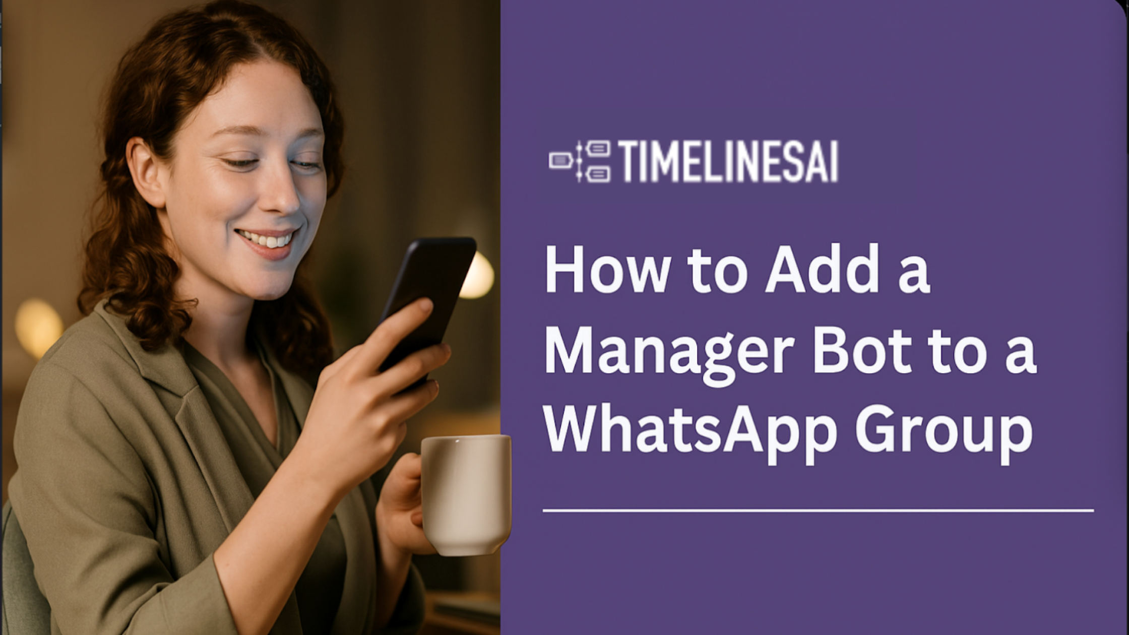 How to Add a Manager Bot to a WhatsApp Group: Complete Guide - TimelinesAI