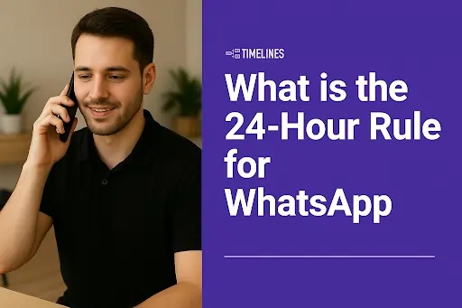 What is the 24-Hour Rule for WhatsApp (And Why It Matters) - TimelinesAI